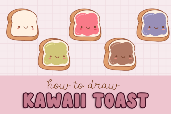 How to Draw a Kawaii Toast – Draw Cartoon Style!