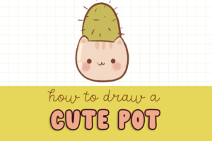 How to Draw a Cute Pot with a Cactus – Draw Cartoon Style!
